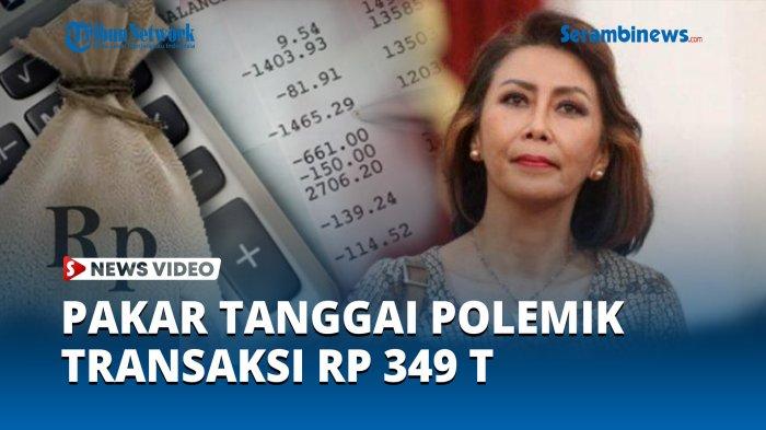 VIDEO - Pakar TPPU Tanggapi Polemik Transaksi Mencurigakan Rp 349 Triliun di Kemenkeu RI ...