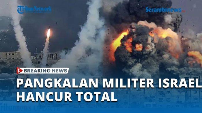 VIDEO Pangkalan Militer Israel Hancur Total Digempur Puluhan Roket ...