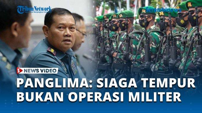 VIDEO Panglima TNI Sebut Siaga Tempur di Daerah Rawan KKB Bukan Operasi ...