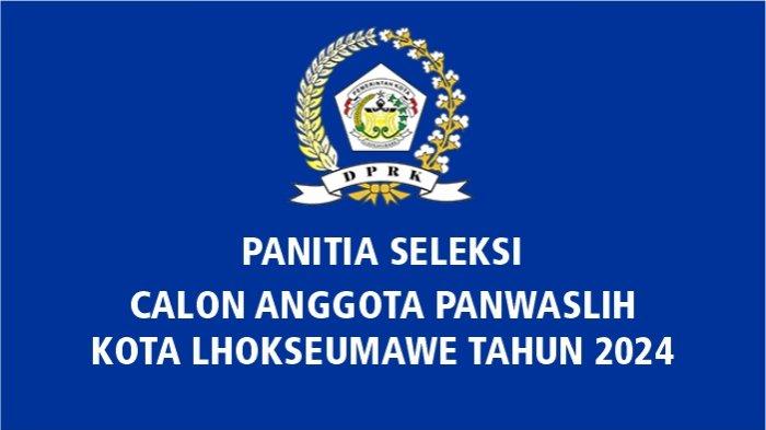 Pengumuman Hasil Tes Tertulis Calon Anggota Panwaslih Kota Lhokseumawe