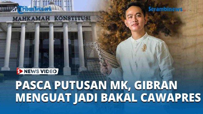 VIDEO Pasca Putusan MK Nama Gibran Menguat Jadi Bakal Cawapres Prabowo Subianto - Serambinews.com