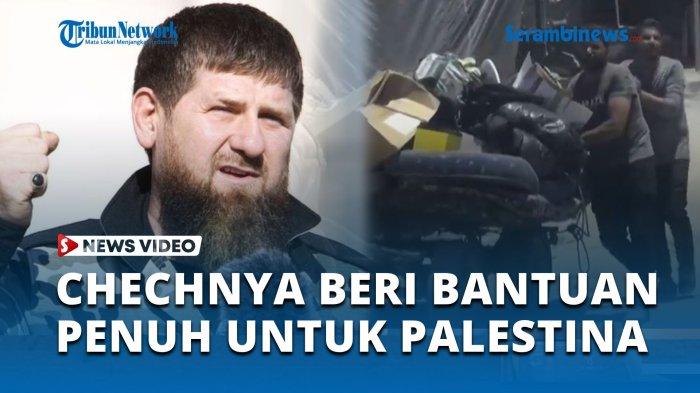 VIDEO Pasukan Chechnya Beri Bantuan Penuh untuk Warga Palestina saat ...