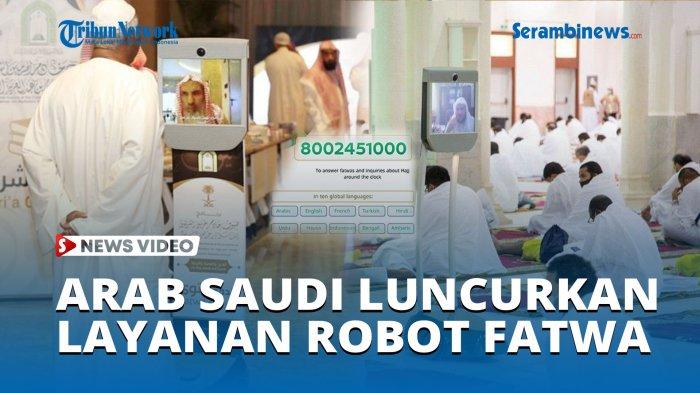 VIDEO Pemerintah Arab Saudi Luncurkan Layanan 'Robot Fatwa' hingga ...