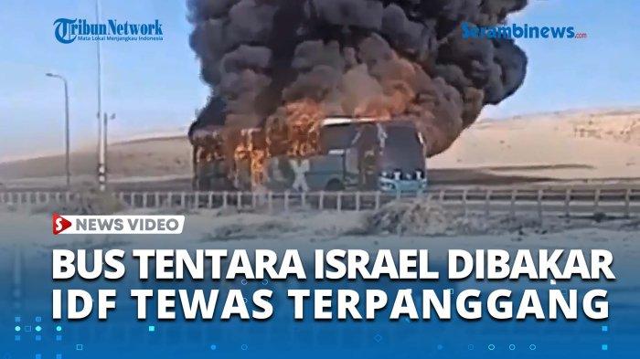 VIDEO Penampakan Bus Pasukan Israel Dibakar Perlawanan saat Menuju ...