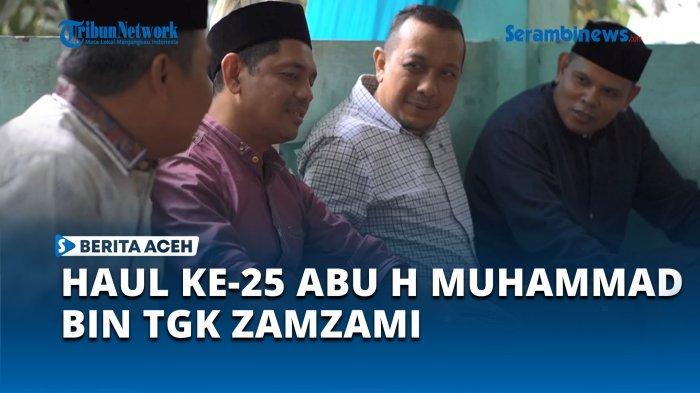 VIDEO Peringatan Haul ke-25 Abu H Muhammad bin Tgk Zamzami Dihadiri Ribuan Masyarakat ...