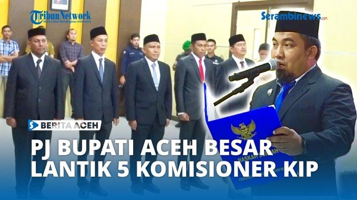 VIDEO - Lima Komisioner KIP Aceh Besar Periode 2023-2028 Dilantik ...
