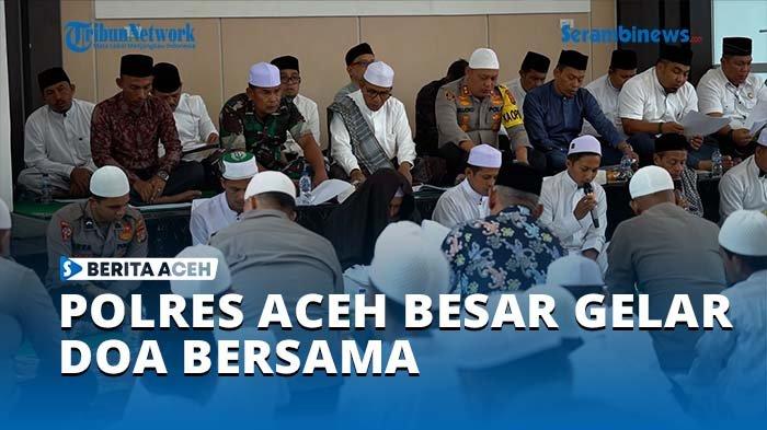 VIDEO Polres Aceh Besar Gelar Doa Bersama Wujudkan Pilkada Damai 2024 - Serambinews.com
