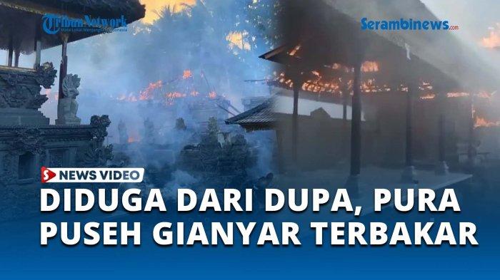 VIDEO Pura Puseh Gianyar Bali Terbakar, 15 Pelinggih Dilalap Api ...