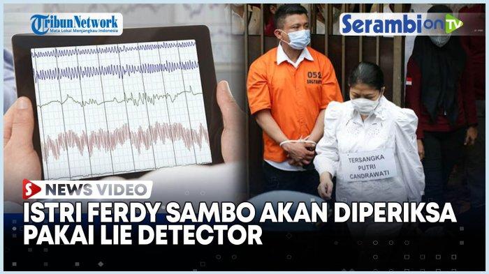 VIDEO Putri Candrawathi Diperiksa Pakai Lie Detector, Kebenaran Akan Terungkap? - Serambinews.com