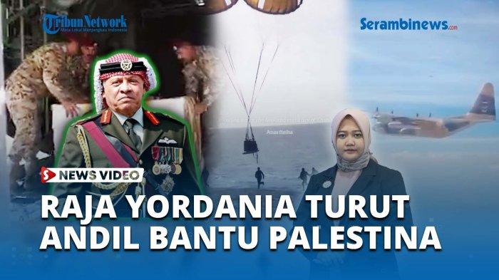 VIDEO Raja Yordania Abdullah II TURUN TANGAN Langsung Berikan Bantuan ...