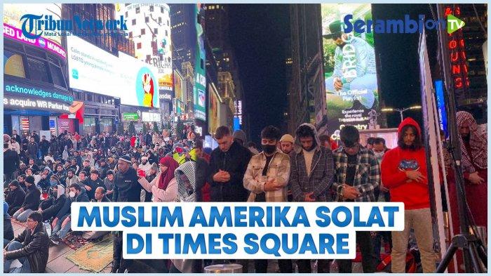VIDEO Pertama Dalam Sejarah, Umat Muslim Shalat Tarawih di Times Square ...