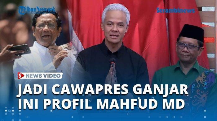 VIDEO - Resmi Ditunjuk Jadi Cawapres Ganjar, Ini Profil Kehidupan Mahfud MD - Serambinews.com