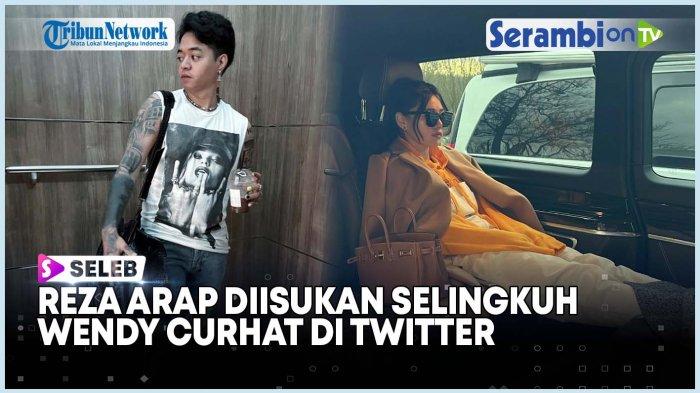 VIDEO Reza Arap Diisukan Selingkuh, Wendy Curhat di Twitter - Serambinews.com
