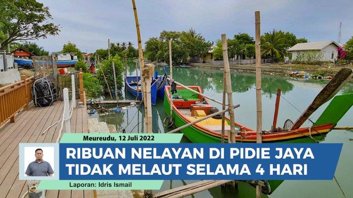 VIDEO Ribuan Nelayan di Pidie Jaya Tidak Melaut Selama 4 Hari - Serambinews.com
