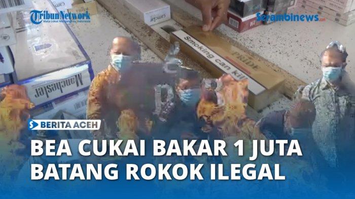 VIDEO - Bea Cukai Musnahkan 1,176 Juta Batang Rokok di Lhokseumawe ...