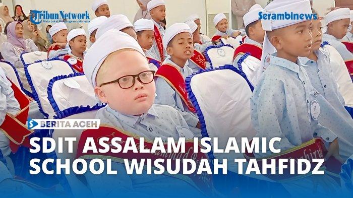 VIDEO - SDIT Assalam Islamic School Jeunieb Bireuen Wisuda Tahfidz Qur ...