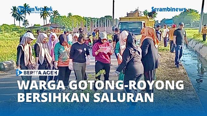 VIDEO - Ratusan Warga Bireuen Gotong Royong Bersihkan Saluran Pinggir ... VIDEO - Ratusan Warga Bireuen Gotong Royong Bersihkan Saluran Pinggir ...