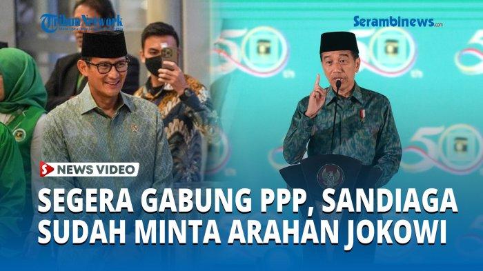 VIDEO Sandiaga Uno Disebut Sudah Minta Arahan ke Presiden Jokowi dan Akan Segera Gabung ke PPP ...