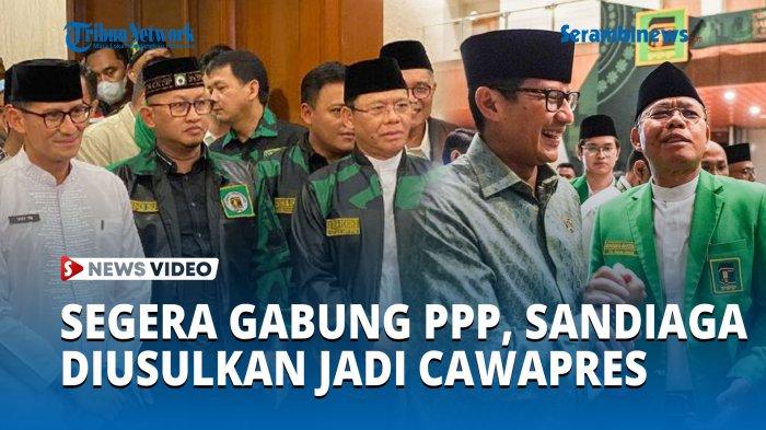 VIDEO Segera Gabung PPP, Sandiaga Uno Diusulkan Jadi Cawapres Ganjar di Pilpres 2024 ...