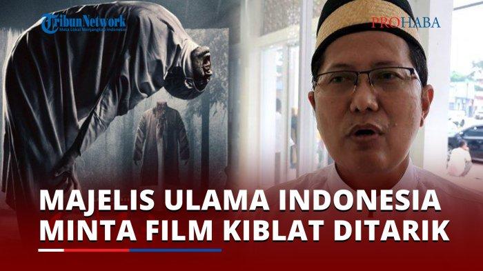 VIDEO Sempat Ubah Poster Film,MUI Minta Film Kiblat Ditarik usai ...
