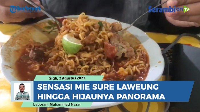 VIDEO Sensasi Mie Sure Laweung hingga Hijaunya Panorama Alam ...