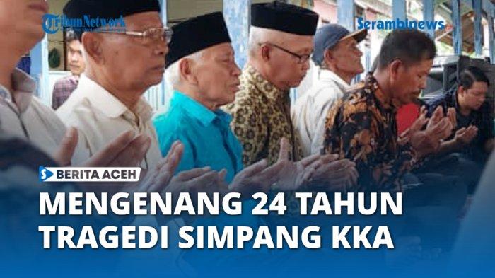 VIDEO - Mengenang 24 Tahun Tragedi Simpang KKA - Serambinews.com