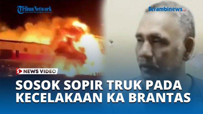 VIDEO Sosok Heru Susanto, Sopir Truk Tronton Pada Kecelakaan KA Brantas di Semarang ...