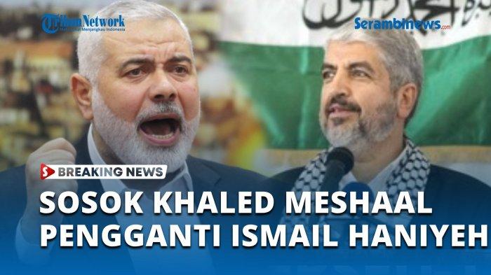 VIDEO Sosok Khaled Meshaal Calon Kuat Pengganti Ismail Haniyeh - Serambinews.com