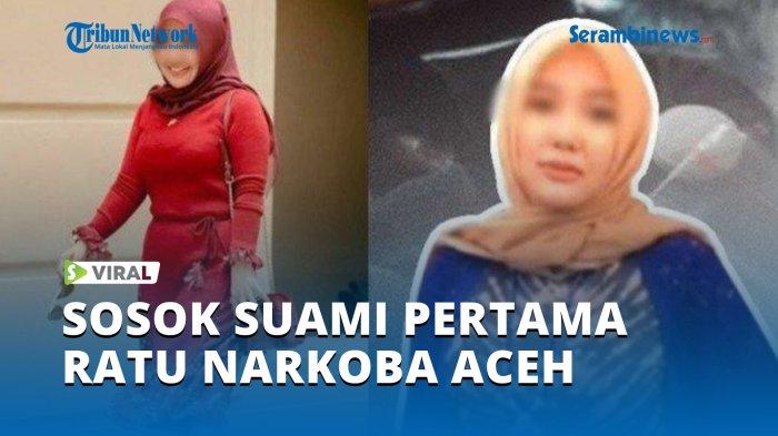 VIDEO Sosok Suami Pertama Ratu Narkoba Aceh, Ditangkap di China dan ...