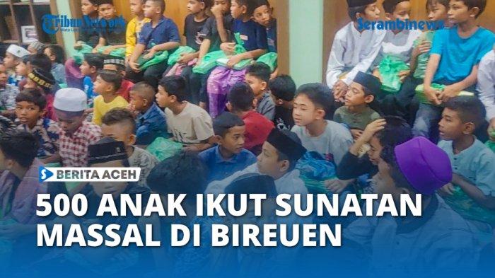 VIDEO - Sebanyak 500 Anak Ikut Sunatan Massal di Bireuen - Serambinews.com