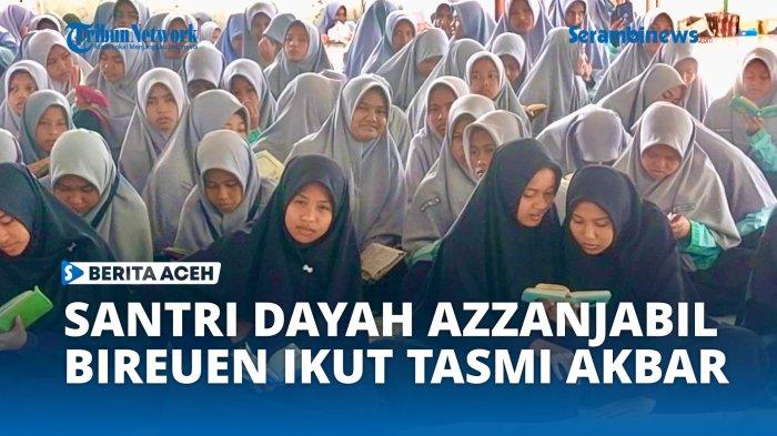 VIDEO - 30 Santri Dayah Terpadu Jami'ah Azzanjabil Bireuen Ikut Tasmi ...