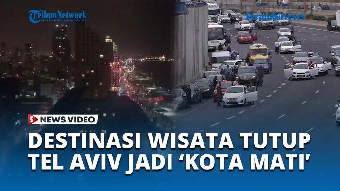 VIDEO Tel Aviv Mendadak Jadi 'Kota Mati'! Kota Terbesar Israel ...