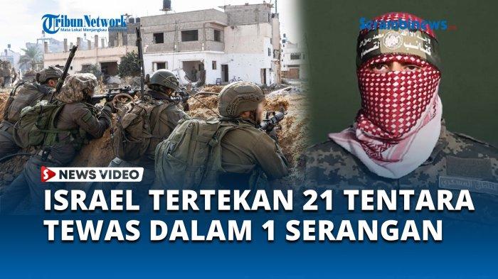 VIDEO Tentara Israel Kembali Tertekan, 21 Prajurit Tewas dalam Satu ...