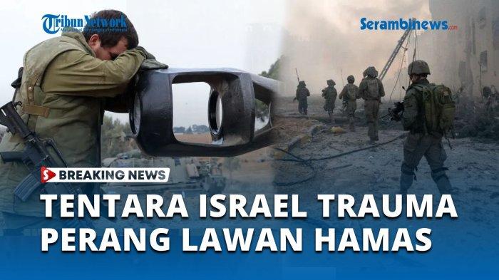 VIDEO Tentara Israel Trauma dan Ketakutan Perang Lawan Hamas ...