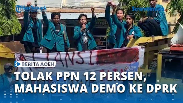 VIDEO - Terkait PPN 12 Persen, Mahasiswa Demo ke Gedung DPRK ...