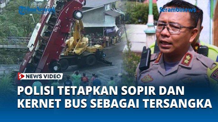 VIDEO Polisi Tetapkan Sopir dan Kernet Bus, Tragedi Kecelakaan di Guci Sebagai Tersangka ...