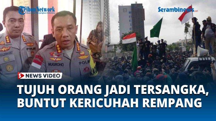 Video Tujuh Orang Ditetapkan Sebagai Tersangka Buntut Kericuhan Di
