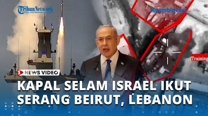 VIDEO - Kapal Selam Israel Ikut Komando Pasukan Darat Serang Beirut ...