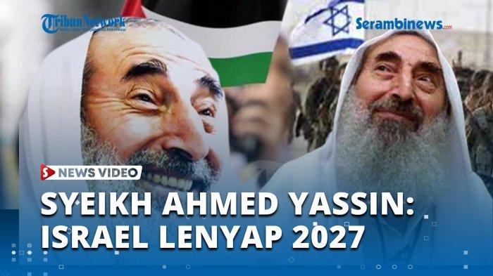 VIDEO - Kembali Viral Pernyataan Sheikh Ahmed Yassin Israel Lenyap 2027, Inilah Sosoknya ...