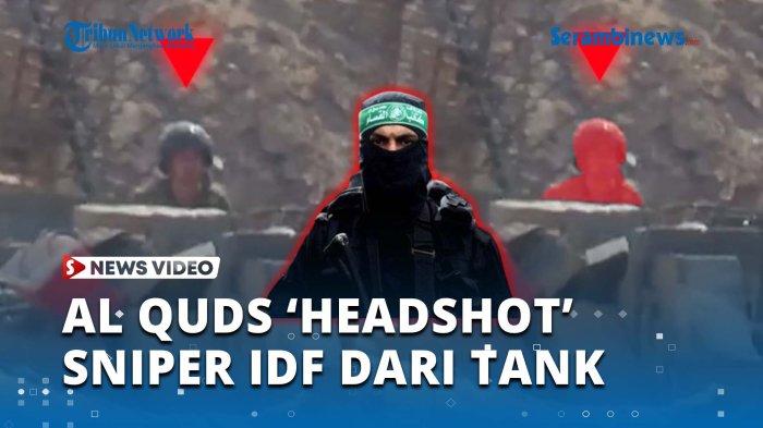 VIDEO - Kepala Nongol dari Tank, Al Quds Langsung Bidik Sniper IDF ...
