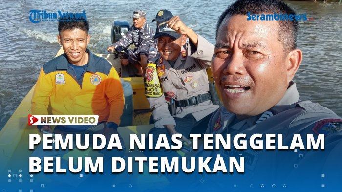 VIDEO - Pemuda Nias yang Tenggelam di Aceh Singkil belum Ditemukan, Tim Pencari Lakukan ...