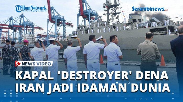 VIDEO - Petaka Bagi AS & Israel, Kecanggihan Kapal 'Destroyer' Dena ...