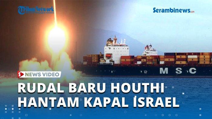 VIDEO - Rudal Baru Houthi Serang Kapal Israel "MSC SARAH V" dari Jarak ...