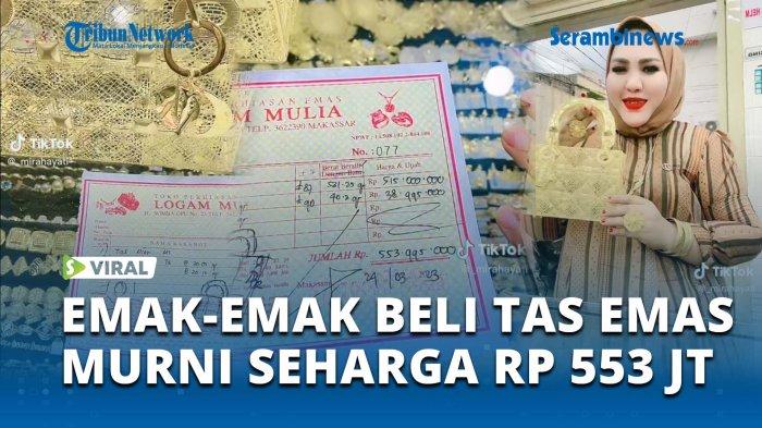 VIDEO VIRAL Emak-Emak Beli Tas Emas Seharga Rp 553 Juta, Ternyata Bos Skin Care Asal Makassar ...