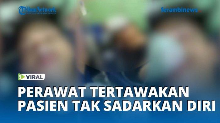 VIDEO Viral Aksi Perawat di Sulsel Tertawakan Pasien yang Tak Sadarkan Diri, Kini Disanksi ...