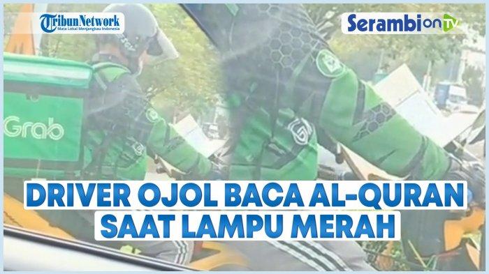 VIDEO - Viral Driver Ojol Membaca Al-Quran Saat Lampu Merah, Tuai Beragam Reaksi - Serambinews.com