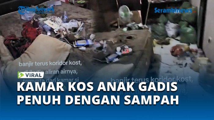 VIDEO Viral Kamar Seorang Gadis Penuh dengan Sampah, Pemilik Kos Tak Berhenti Terkejut ...