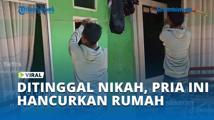 VIDEO Viral Sakit Hati Ditinggal Nikah, Pria Mengamuk Hancurkan Rumah - Serambinews.com