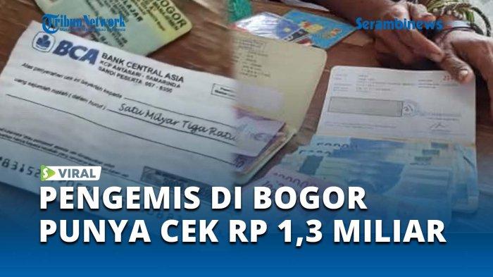 VIDEO Viral Seorang Pengemis di Bogor Punya Cek Rp 1,3 Miliar, Sudah ...