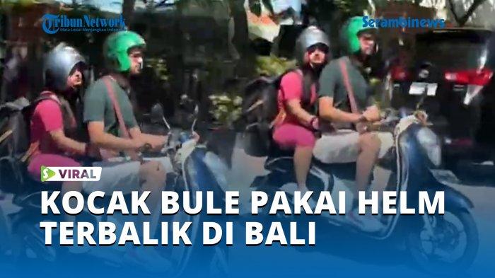 VIDEO Viral Tingkah Bule Pakai Helm Terbalik saat Berkendara di Bali, Tetap Santai - Serambinews.com